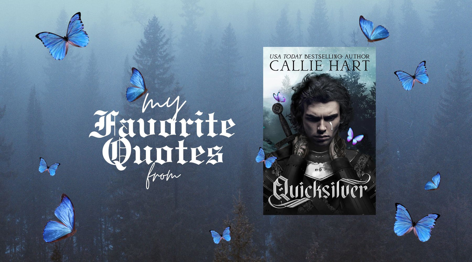 My Favorite Quotes from Quicksilver by Callie Hart – Serafine Art & Design